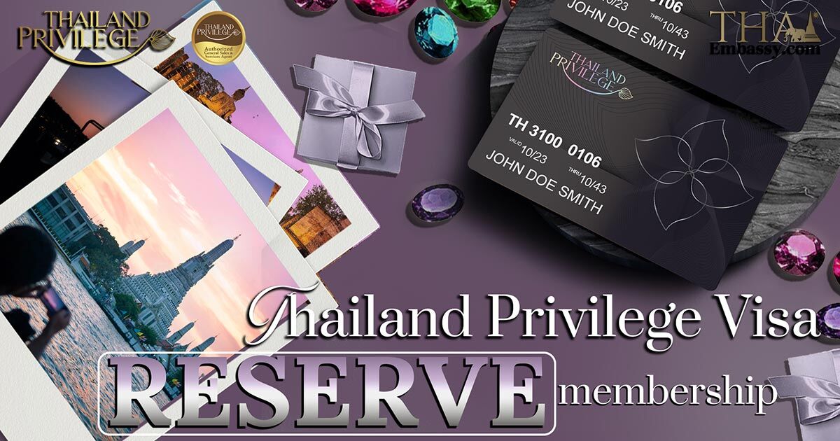 Thai Privilege Visa RESERVE Membership | ThaiEmbassy.com